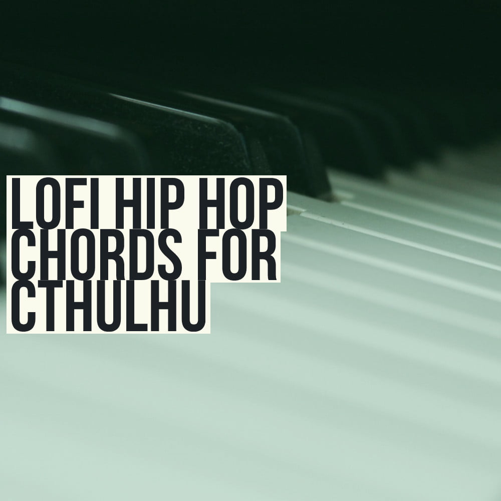 Adsr Launches Lofi Hip Hop Chords For Cthulhu By Glitchedtones