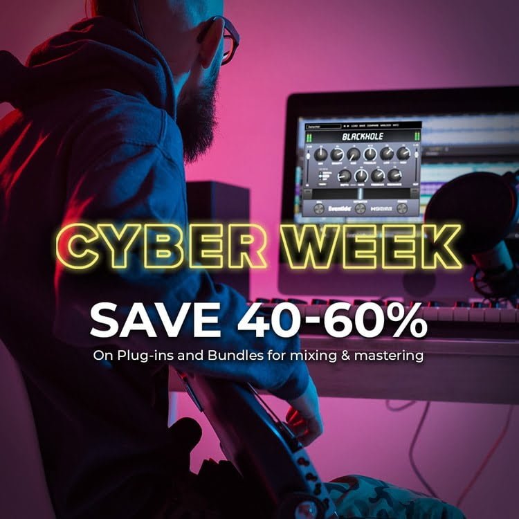 Eventide Audio Cyber Week: Save 60% on effect plugins & bundles Eventide Audio Cyber Week: Save 60% on effect plugins & bundles
